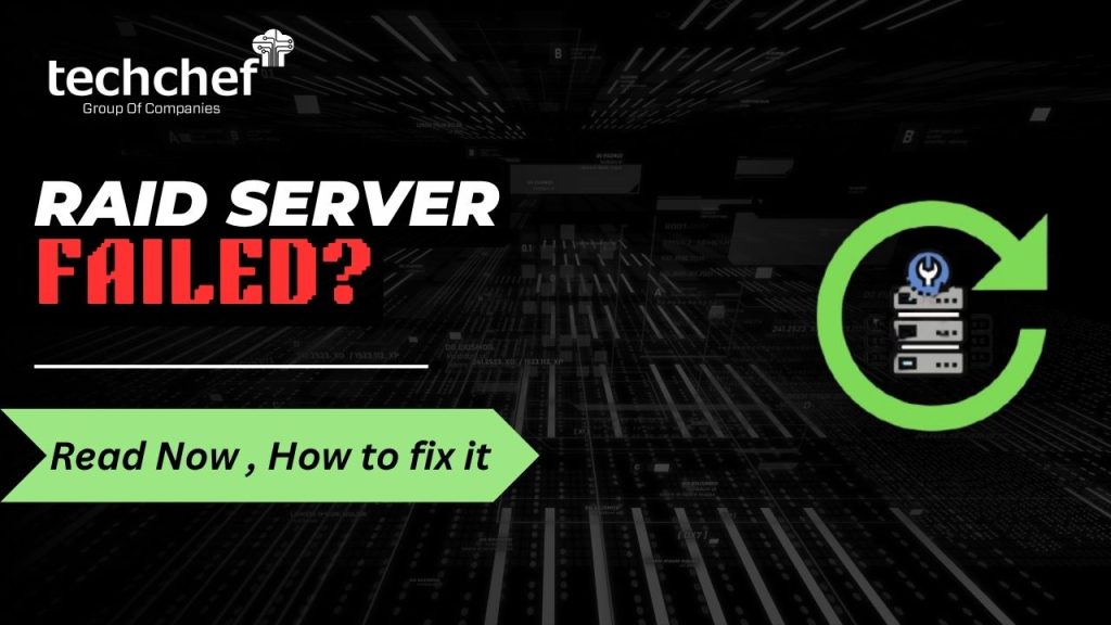 🛑 RAID Server Failed? Don’t Panic – Here’s the Step-by-Step Data Recovery Plan - Techchef Group