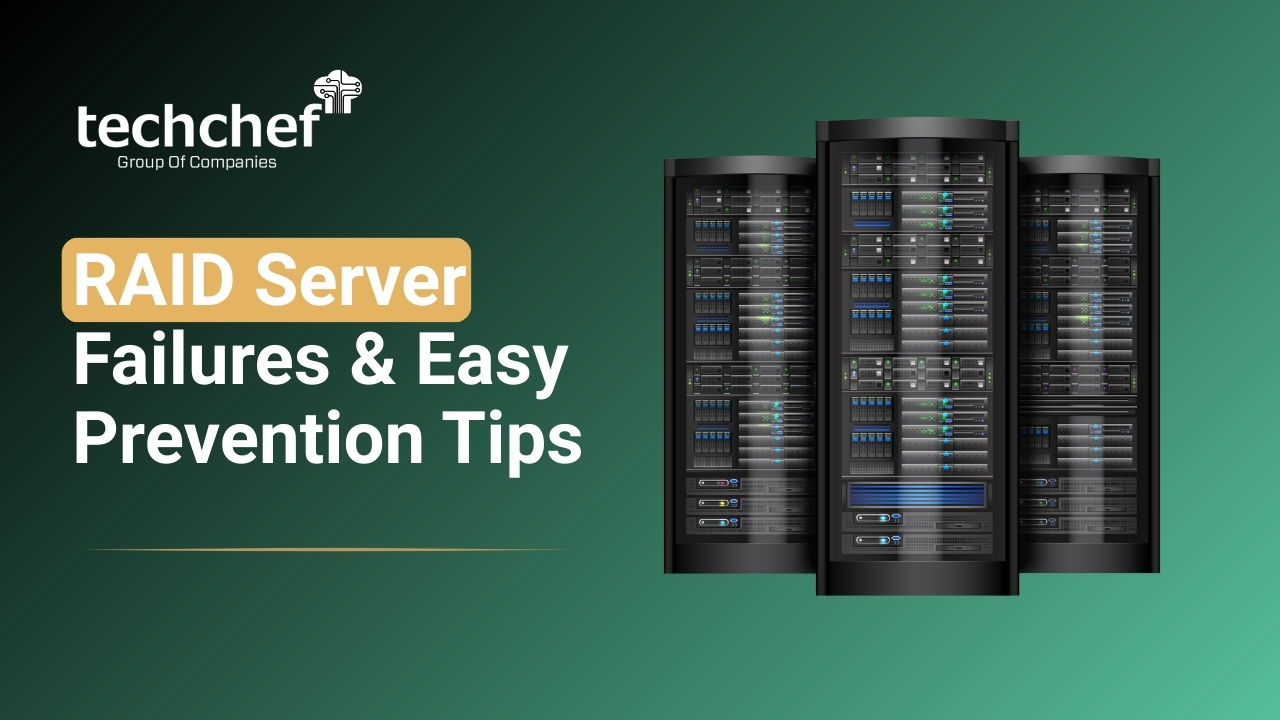 Common RAID Server Failures and How to Prevent Data Loss - Techchef Group